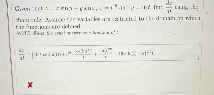 Solved Given that z=xsiny+ysinx,x=t19 and y=lnt, find dtdz | Chegg.com