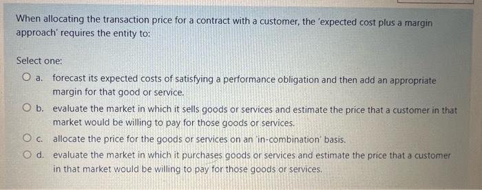 Solved When allocating the transaction price for a contract | Chegg.com