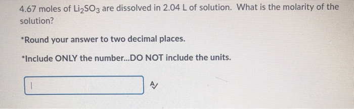 Solved 4.67 moles of Li2SO3 are dissolved in 2.04 L of | Chegg.com