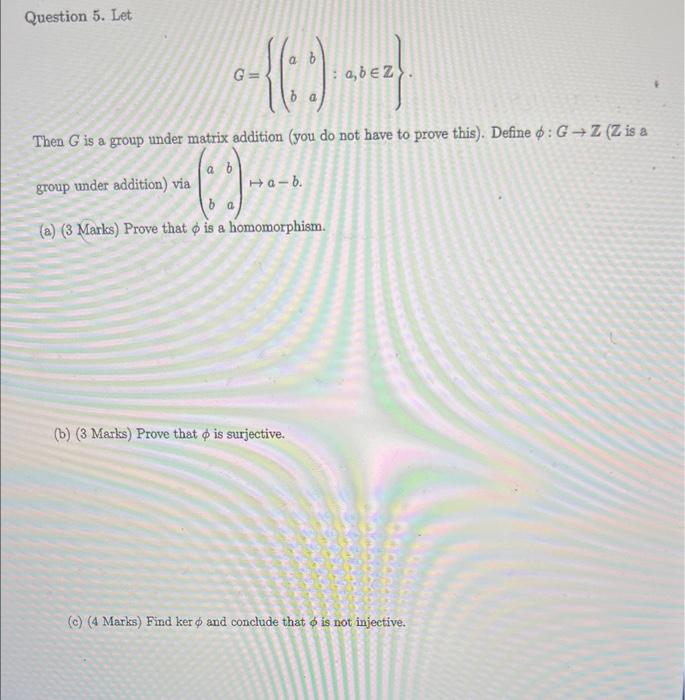 Solved Question 5. Let G={(abba):a,b∈Z} Then G is a group | Chegg.com