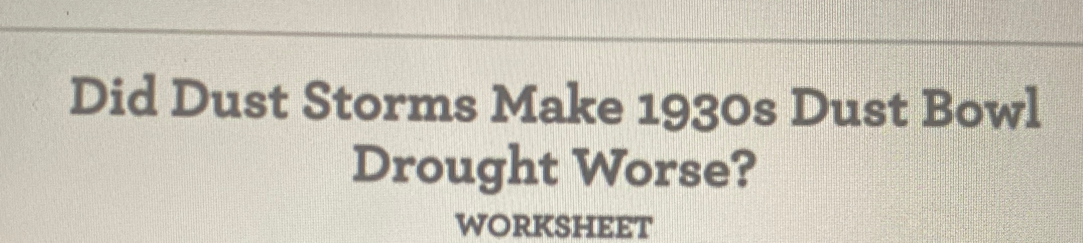 Solved Did Dust Storms Make 1930s Dust Bowl Drought | Chegg.com