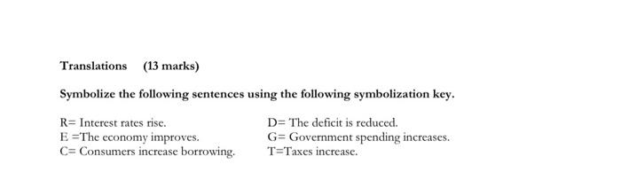 Solved Translations (13 marks) Symbolize the following | Chegg.com