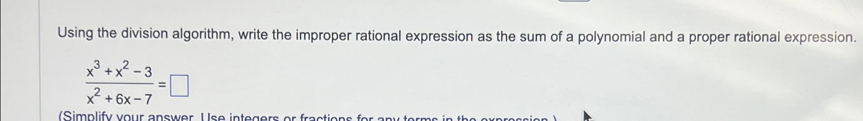 Solved Using the division algorithm, write the improper | Chegg.com