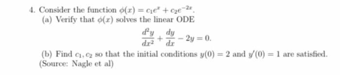 Solved 4. Consider the function ϕ(x)=c1ex+c2e−2x. (a) Verify | Chegg.com