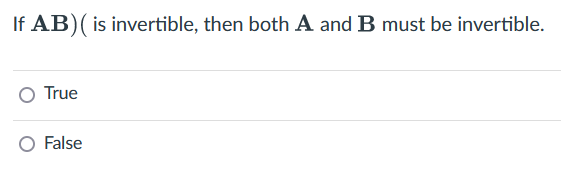 Solved If Ab ﻿is Invertible Then Both A And B ﻿must Be