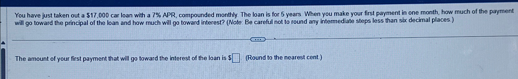 Solved You have just taken out a $17,000 ﻿car loan with a 7% | Chegg.com