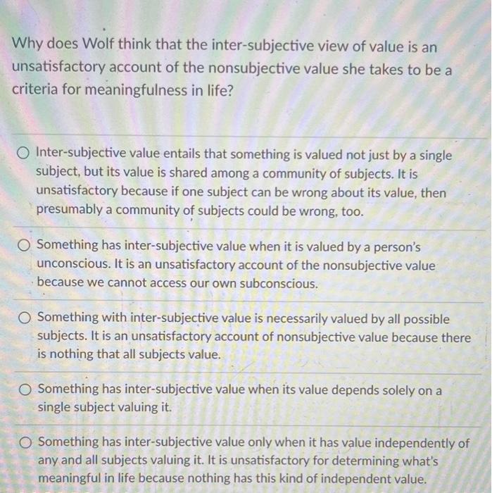 Why does Wolf think that the inter-subjective view of | Chegg.com