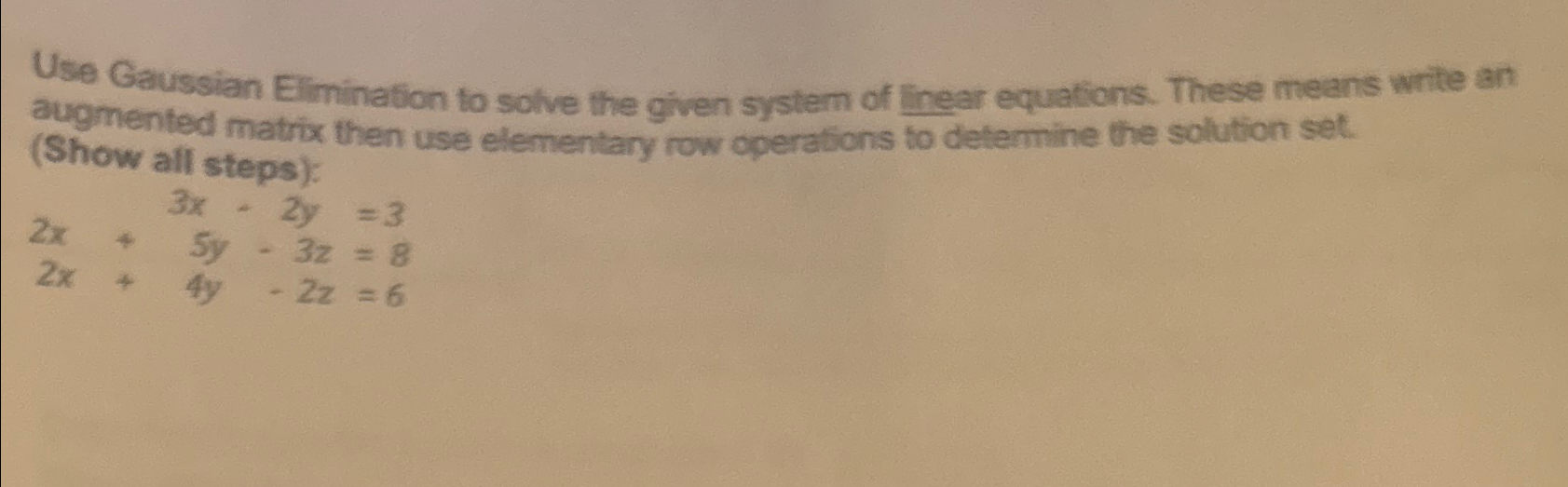 Solved Use Gaussian Elimination to solve the given system of | Chegg.com