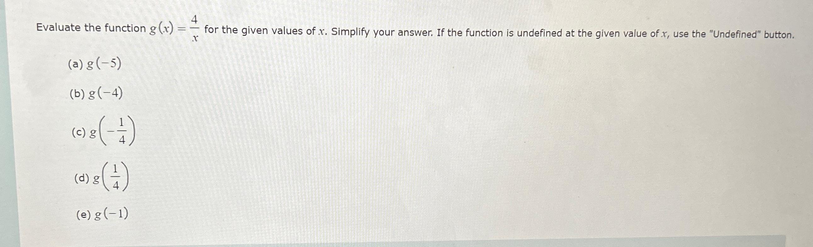 Solved Evaluate the function g(x)=4x ﻿for the given values | Chegg.com