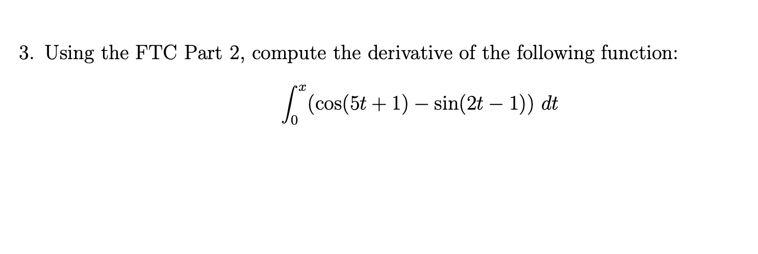 Solved Using The Ftc Part 2 compute The Derivative Of The