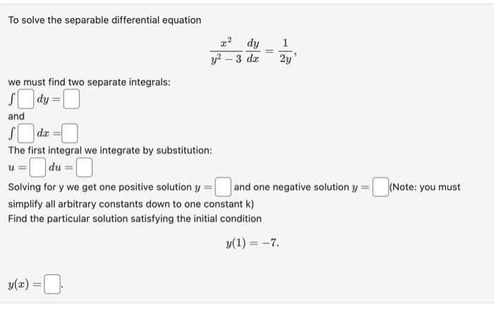 Solved To solve the separable differential equation | Chegg.com