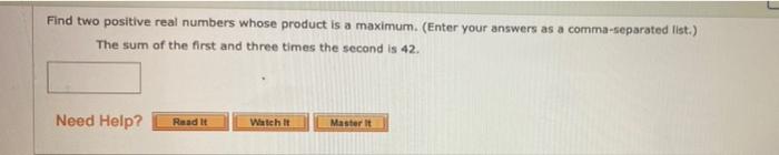 Solved Find two positive real numbers whose product is a | Chegg.com