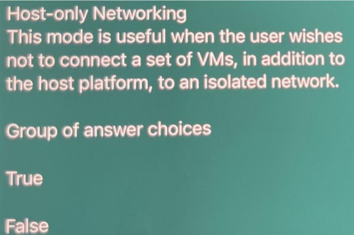 Solved Host-only Networking This mode is useful when the | Chegg.com