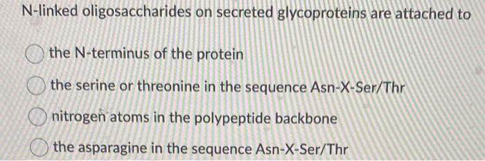 Solved N-linked oligosaccharides on secreted glycoproteins | Chegg.com