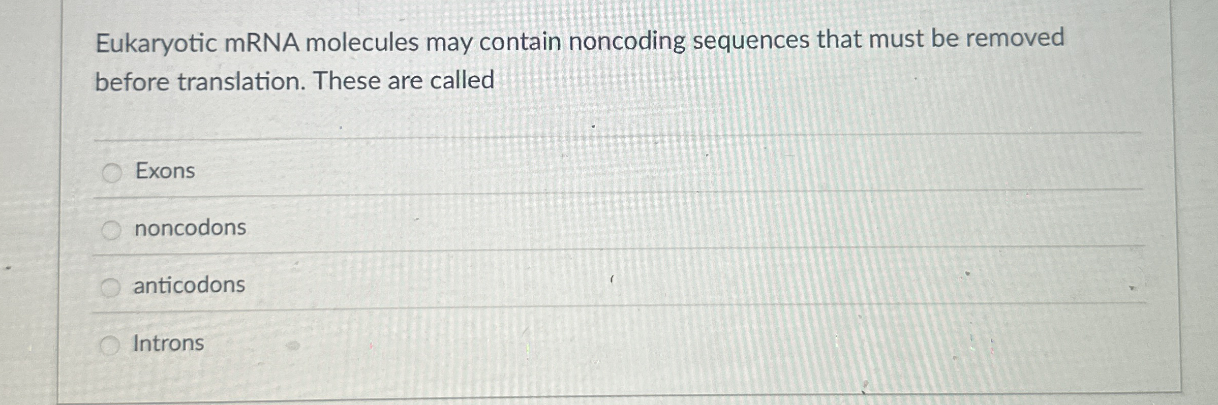 Solved Eukaryotic mRNA molecules may contain noncoding | Chegg.com