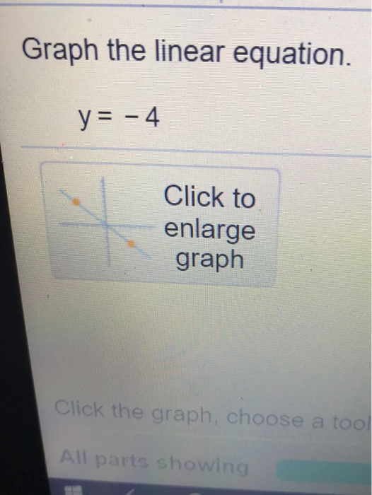 Solved Graph the linear equation. y= -4 Click to enlarge | Chegg.com
