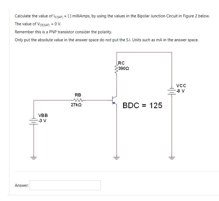 Solved Calculate the value of IC(SAT) = [] milliAmps, by | Chegg.com