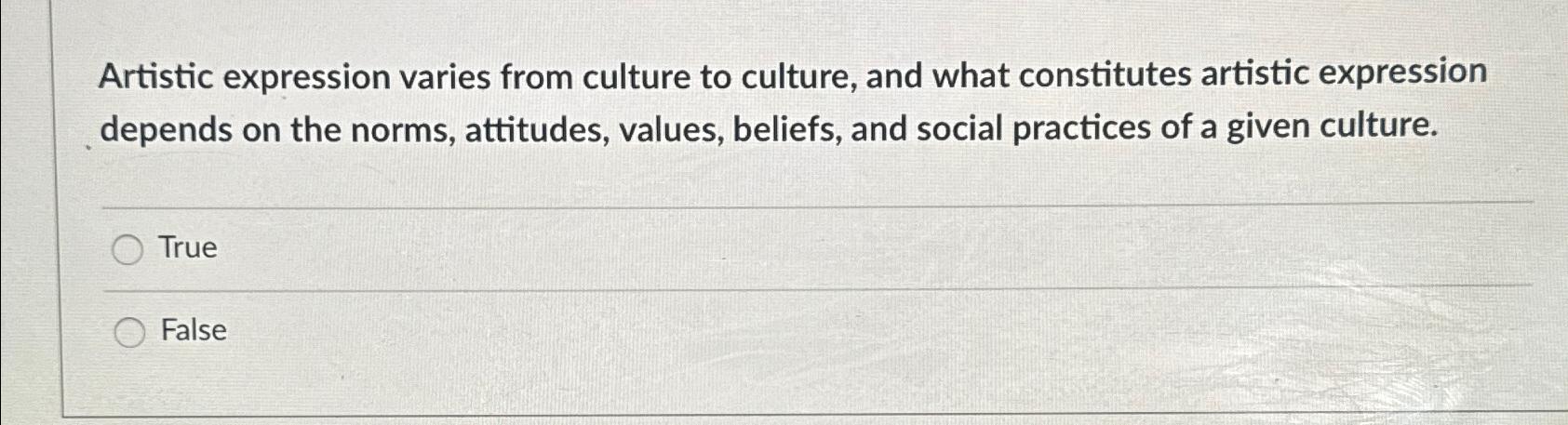 Solved Artistic Expression Varies From Culture To Culture