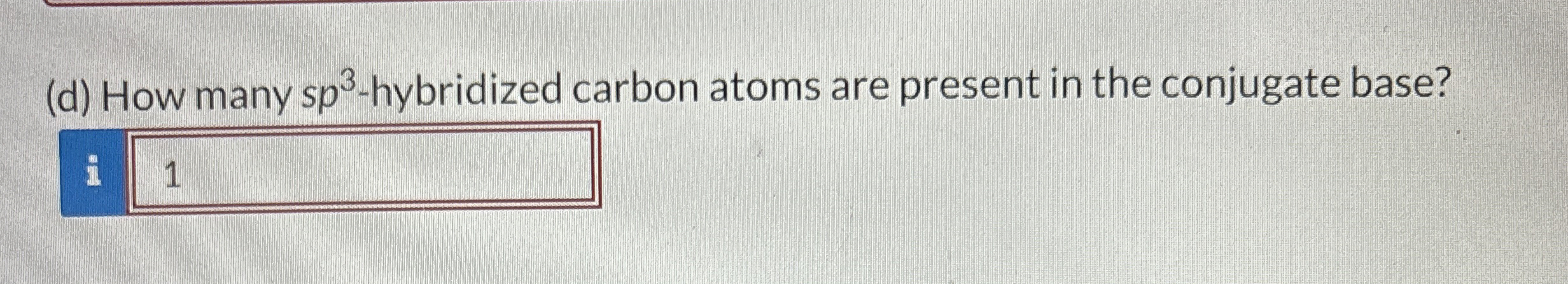 Solved (d) ﻿How many sp3-hybridized carbon atoms are present | Chegg.com