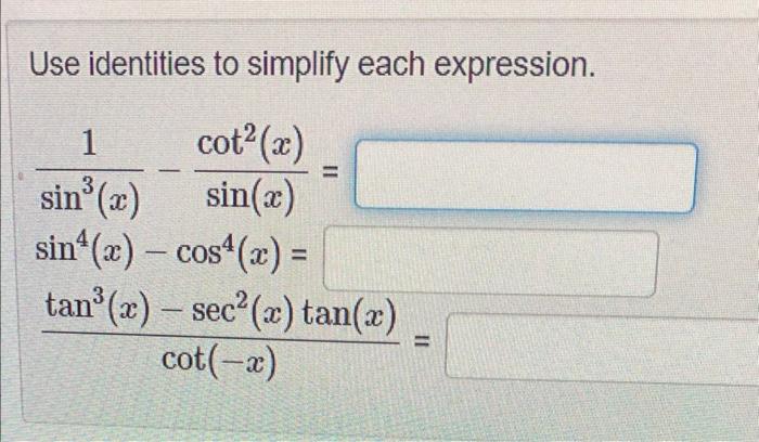 Solved Use identities to simplify each expression. | Chegg.com