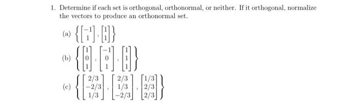 Solved 1. Determine if each set is orthogonal, orthonormal, | Chegg.com