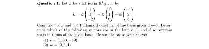 Solved Question 1. Let L be a lattice in R given by L = 3 + | Chegg.com