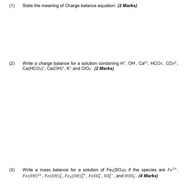 Solved (1) State the meaning of Charge balance equation: (2 | Chegg.com