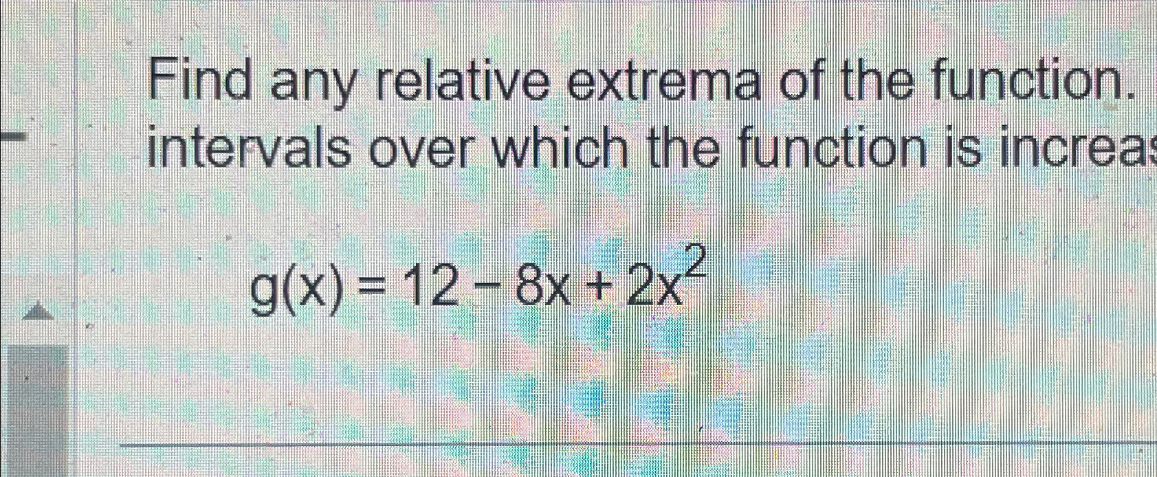 Solved Find any relative extrema of the | Chegg.com