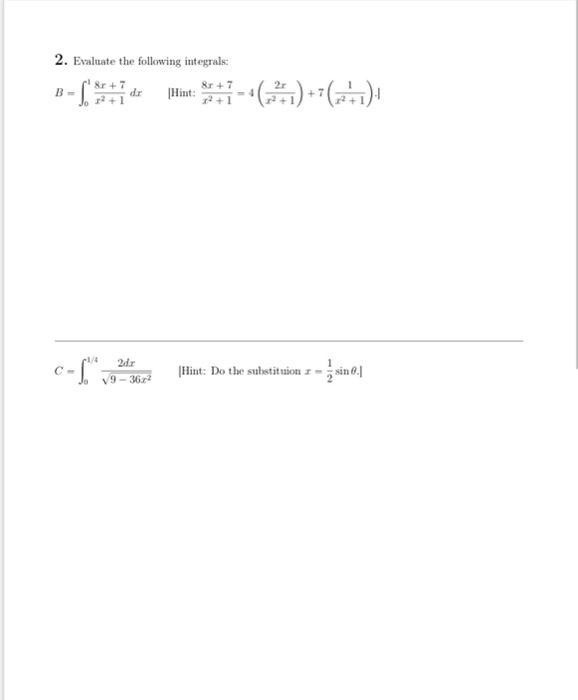 Solved 2. Evaluate the following integrals B=∫01x2+18x+7dx∣ | Chegg.com