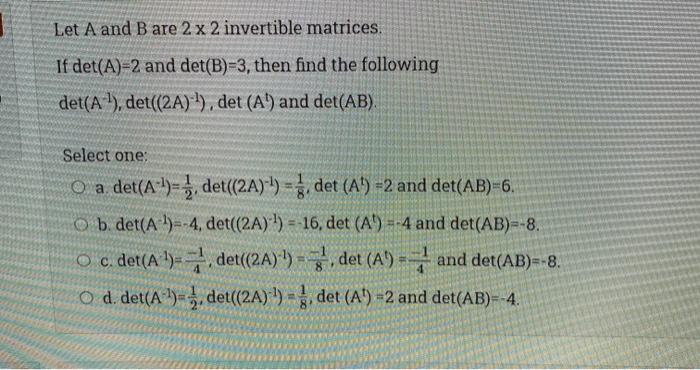 Solved Let A and B are 2 x 2 invertible matrices, If | Chegg.com