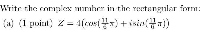 Solved Write the complex number in the rectangular | Chegg.com