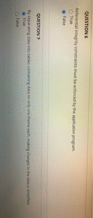 Solved QUESTION 6 Referential integrity constraints must be | Chegg.com