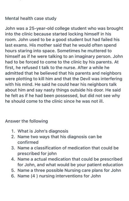 Solved Mental health case study John was a 25-year-old | Chegg.com
