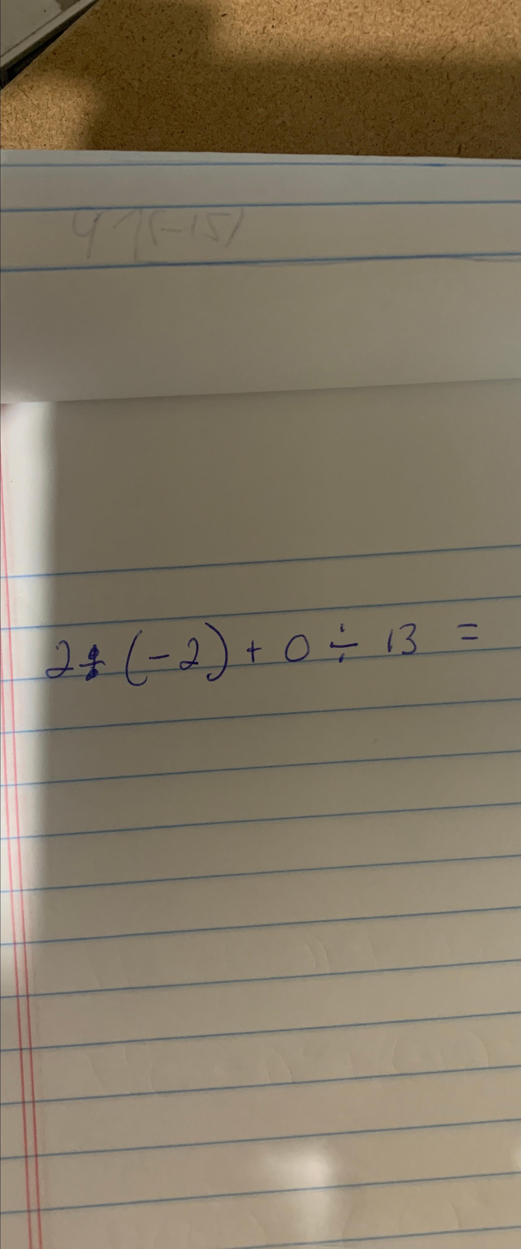 Solved 2+(-2)+0÷13= | Chegg.com