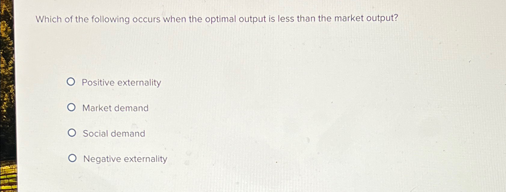 Solved Which of the following occurs when the optimal output | Chegg.com