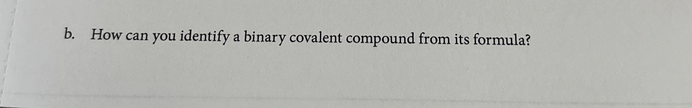 Solved b. ﻿How can you identify a binary covalent compound | Chegg.com