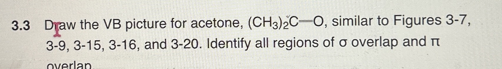 Solved 3.3 ﻿Draw the VB picture for acetone, (CH3)2C=O, | Chegg.com