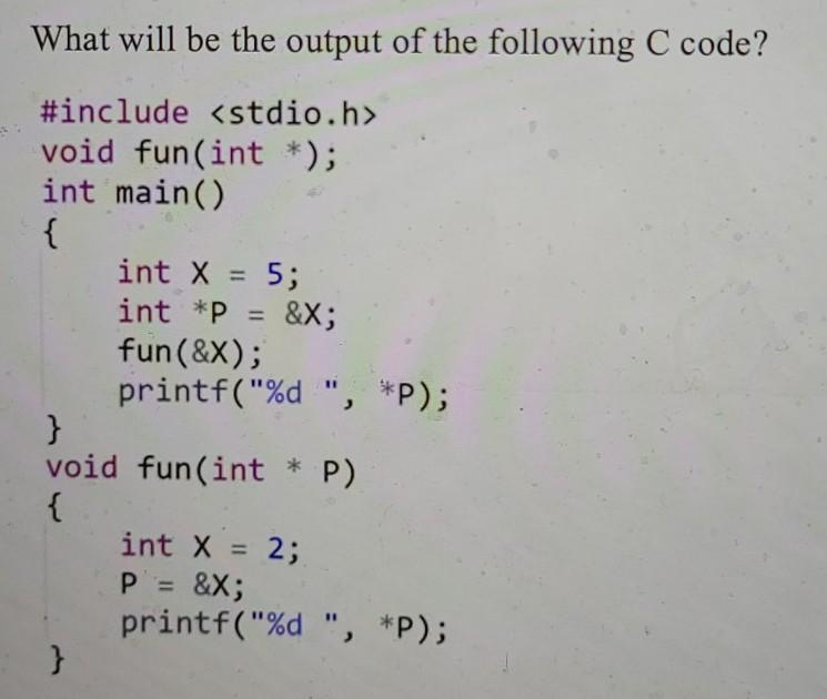 Solved What will be the output of the following C code? | Chegg.com