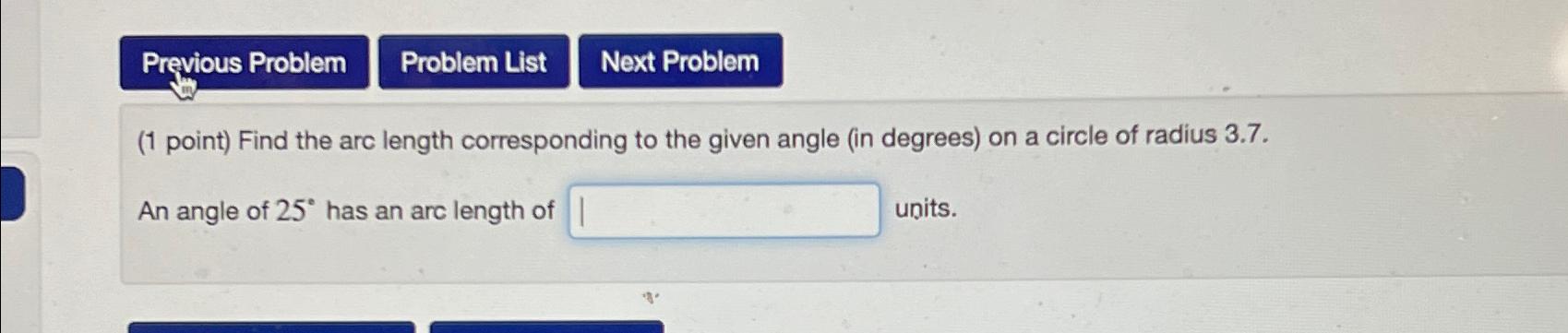 Solved (1 ﻿point) ﻿Find the arc length corresponding to the | Chegg.com