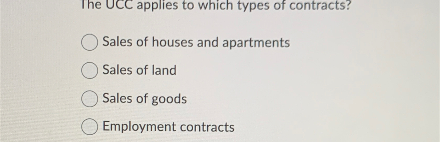 Solved The UCC applies to which types of contracts?Sales of | Chegg.com