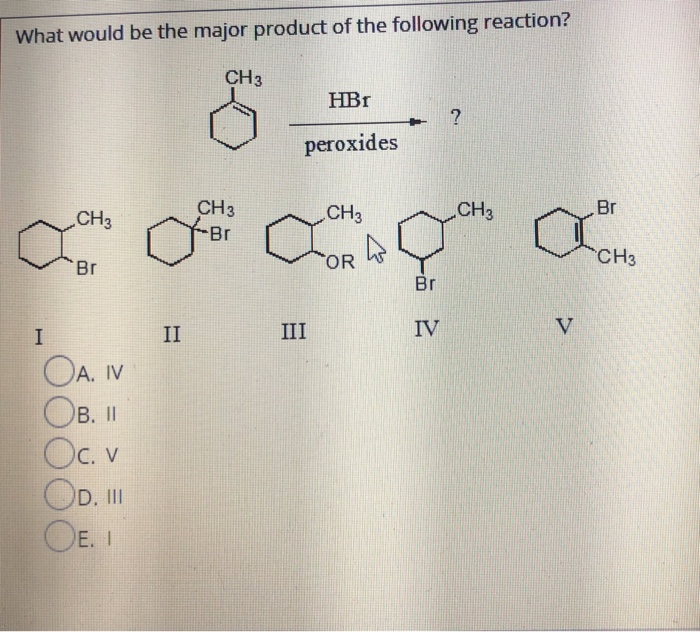 Solved What would be the major product of the following | Chegg.com