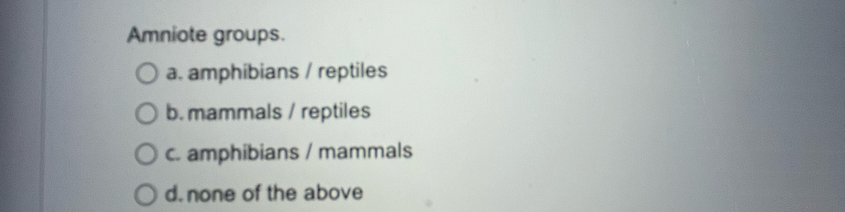Solved Amniote groups.a. ﻿amphibians / ﻿reptilesb. ﻿mammals | Chegg.com