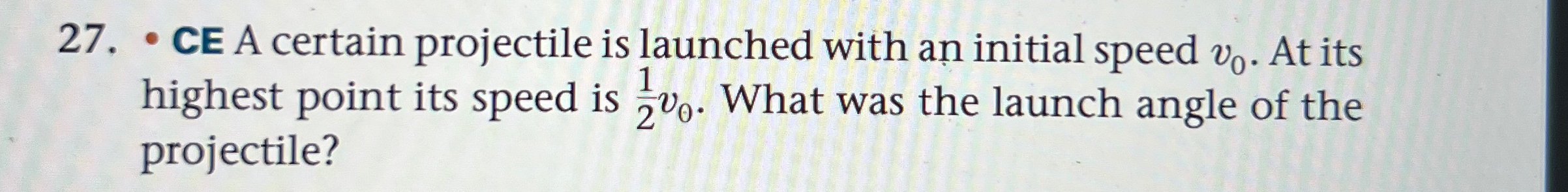 Solved CE ﻿A certain projectile is launched with an initial | Chegg.com