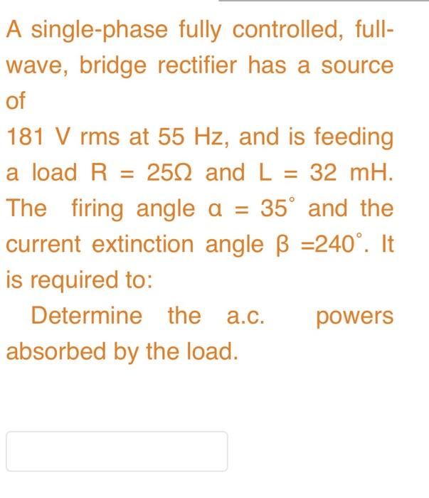 Solved A single-phase fully controlled, fullwave, bridge | Chegg.com