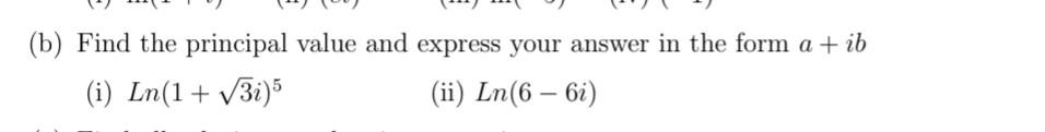 Solved (b) Find the principal value and express your answer | Chegg.com