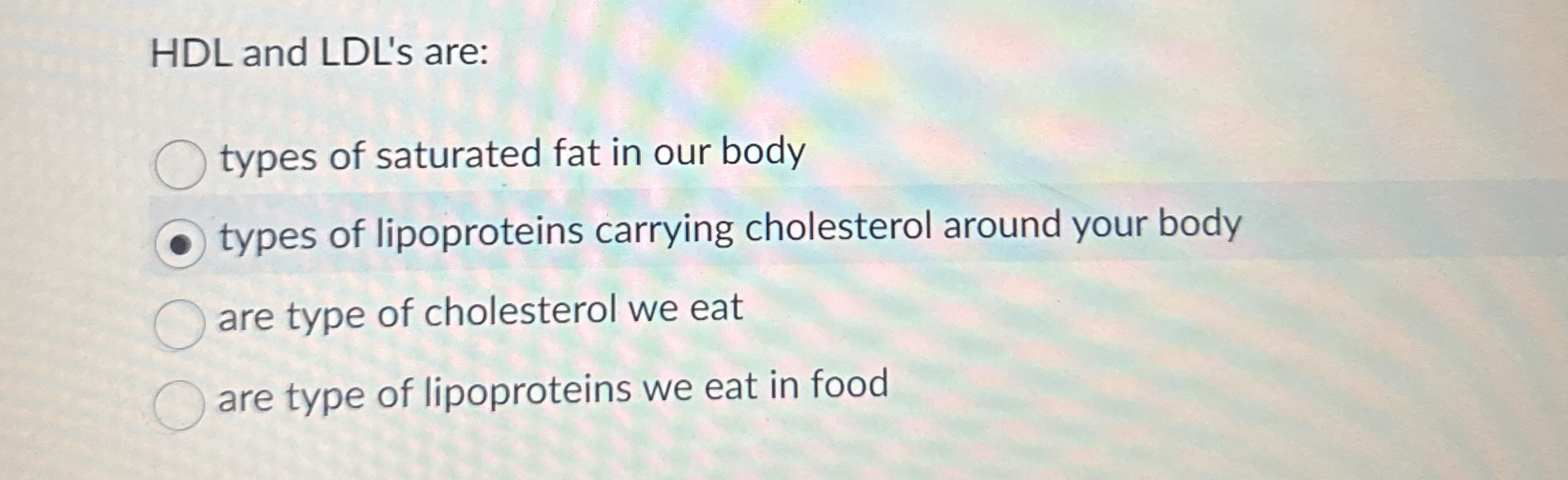 Solved HDL and LDL's are:types of saturated fat in our | Chegg.com