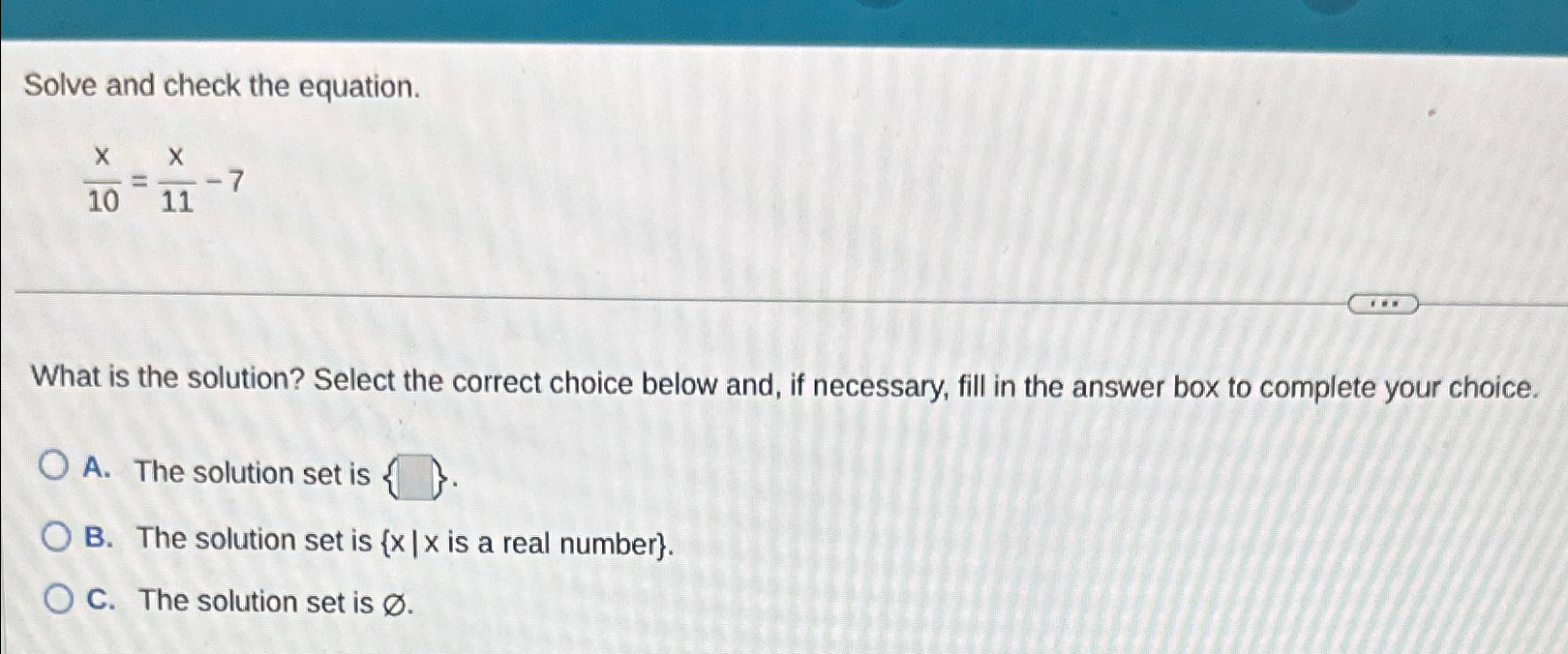 Solved Solve and check the equation.x10=x11-7What is the | Chegg.com