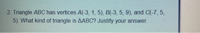 Solved 2. Triangle ABC has vertices A(-3, 1, 5), B(-3, 5, | Chegg.com
