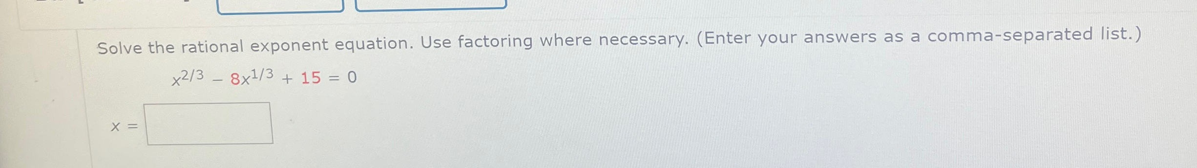 Solved Solve the rational exponent equation. Use factoring | Chegg.com
