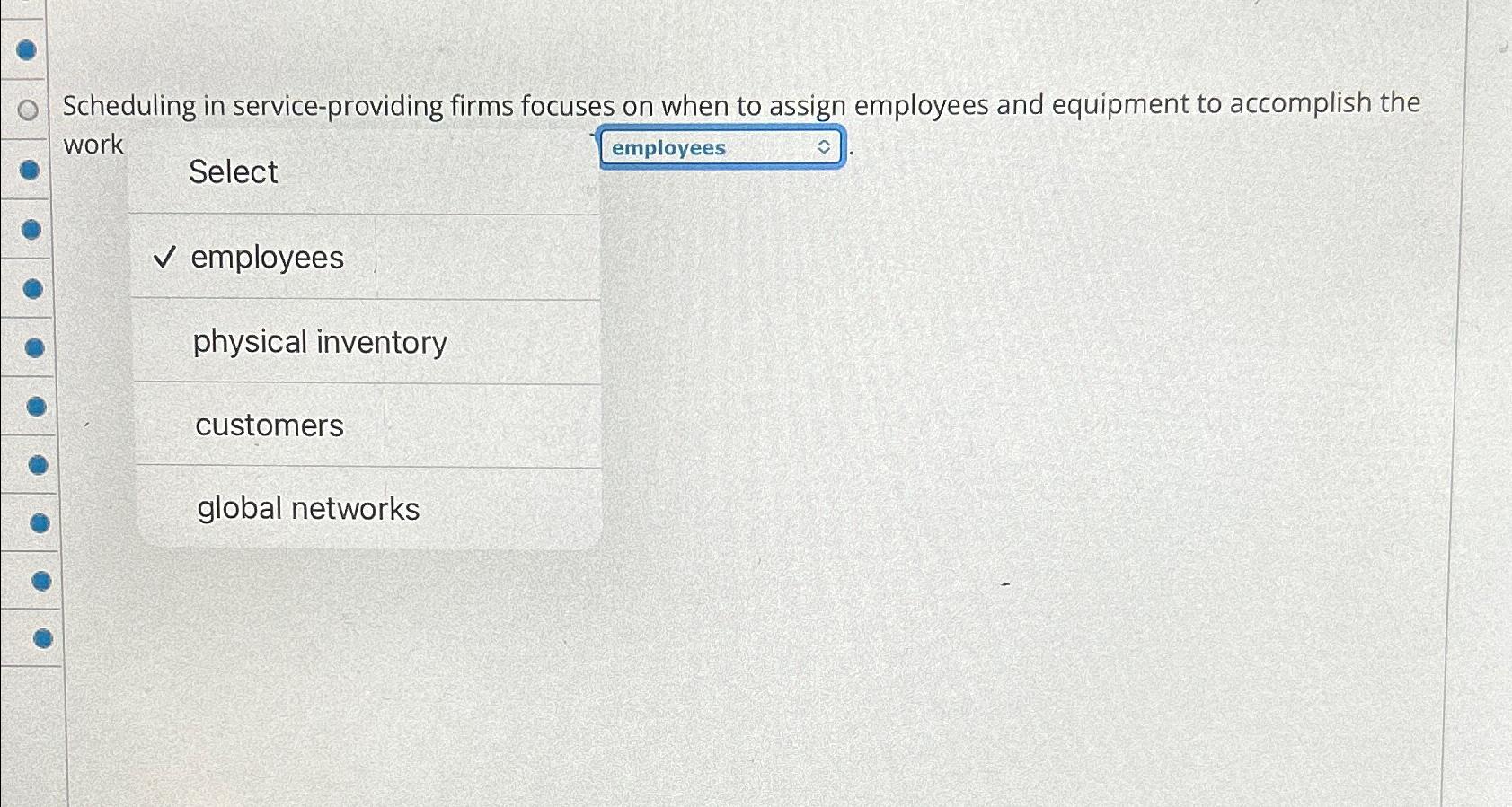 Solved Scheduling in service-providing firms focuses on when | Chegg.com